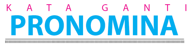 Pronomina (Kata Ganti) – idschool.net